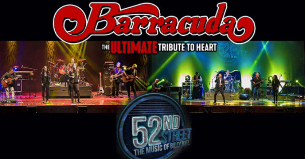 Barracuda The Ultimate Heart Tribute + 52nd Street - The Music of Billy ...