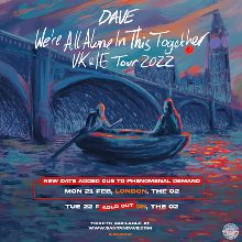 Dave - EXTRA DATE ADDED tickets in London at The O2 on Mon, 21 Feb 2022