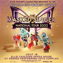The Masked Singer National Tour 2022 tickets in Denver at Ellie ...