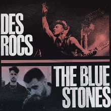 DES ROCS & The Blue Stones Additional Offers