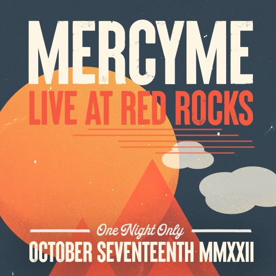 MercyMe Live at Red Rocks | Denver Arts & Venues