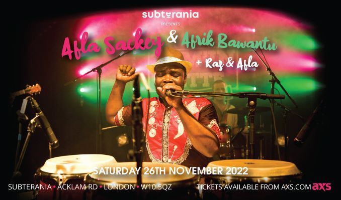 Afla Sackey & Afrik Bawantu + Raz & Afla - CANCELLED tickets in London ...