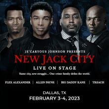 Je’Caryous Johnson Presents “NEW JACK CITY LIVE” Additional Offers