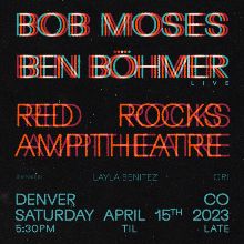Bob Moses & Ben Böhmer tickets in Morrison at Red Rocks Amphitheatre on ...