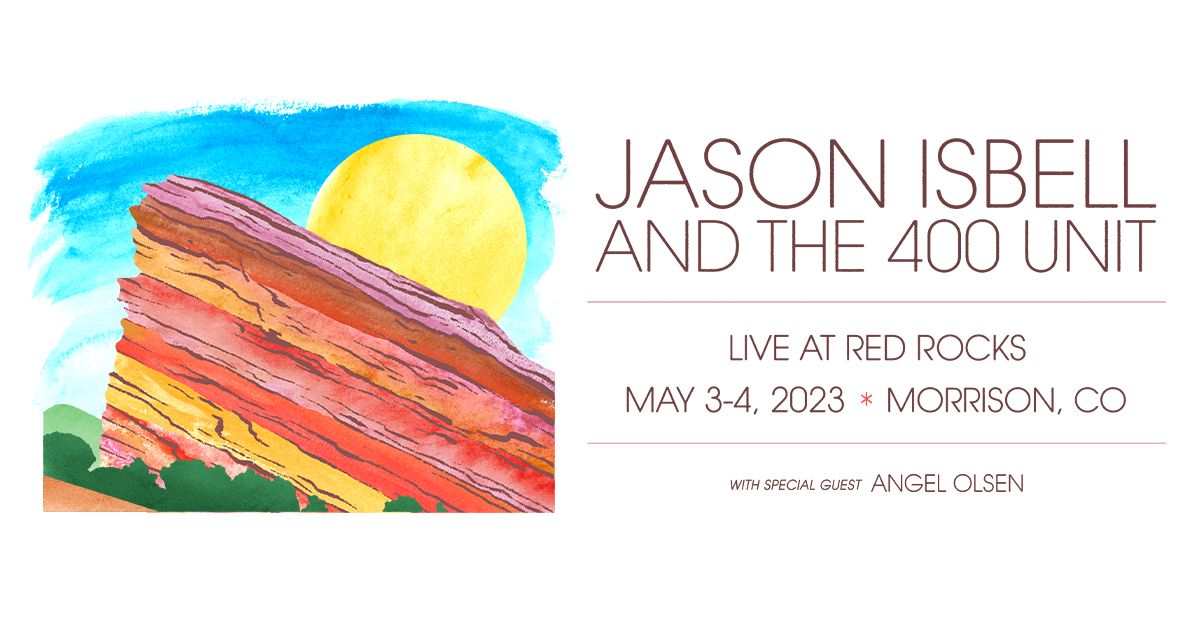 Jason Isbell and the 400 Unit 5/4 | Denver Arts & Venues