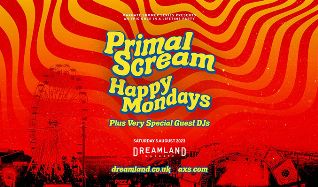 Primal Scream & Happy Mondays tickets in Margate at Dreamland Margate ...