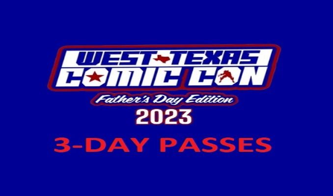 West Texas Comic-Con 2023 - 3-Day Passes (Friday + Saturday + Sunday ...