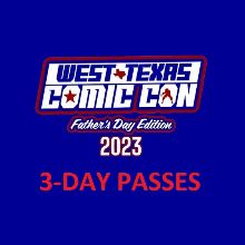 West Texas Comic-Con 2023 - 3-Day Passes (Friday + Saturday + Sunday ...