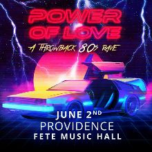 Power of Love: A Throwback 80's Rave tickets in Providence at Fête ...