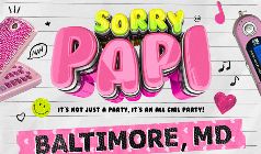 SORRY PAPI tickets in Baltimore at Rams Head Live! on Fri, May 12, 2023 ...