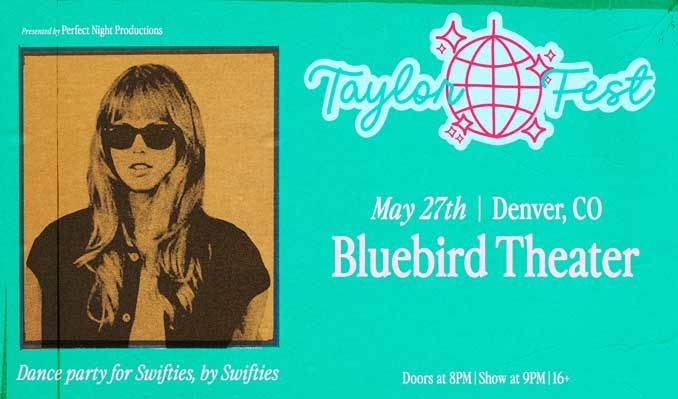 Taylor Fest tickets in Denver at Bluebird Theater on Sat, 27 May 2023 ...