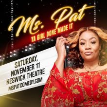 Ms. Pat tickets in Glenside at Keswick Theatre on Sat, 11 Nov 2023 - 19:00