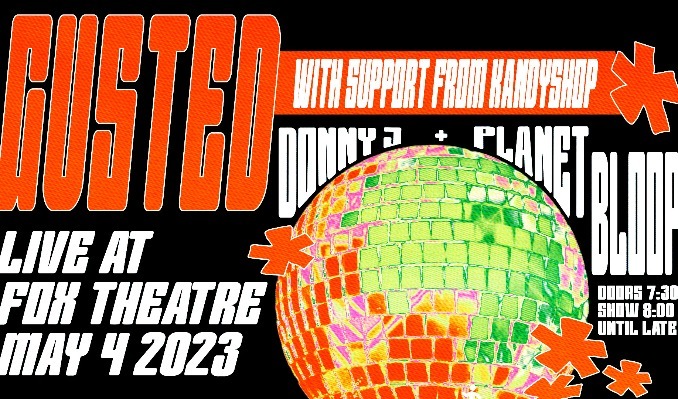 Gusted with Kandyshop, Donny J, Planet Bloop tickets in Boulder at Fox ...