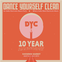 Dance Yourself Clean - 10 Year Anniversary tickets in Seattle at The ...