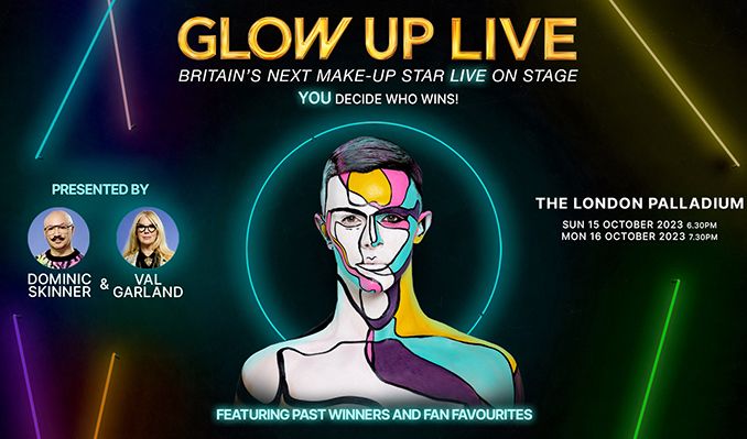 Glow Up Live tickets in London at London Palladium on Mon, Oct 16, 2023