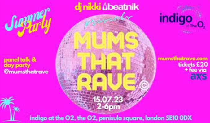 Mums That Rave tickets in London at indigo at The O2 on Sat, 15 Jul ...
