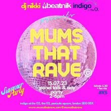 Mums That Rave tickets in London at indigo at The O2 on Sat, 15 Jul ...