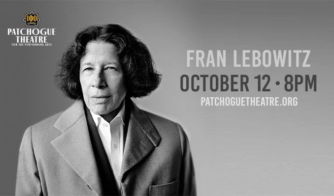 Fran Lebowitz tickets in Patchogue at Patchogue Theatre on Thu, Oct 12 ...