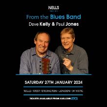 Dave Kelly & Paul Jones tickets in London at Nell's on Sat, 27 Jan 2024 ...
