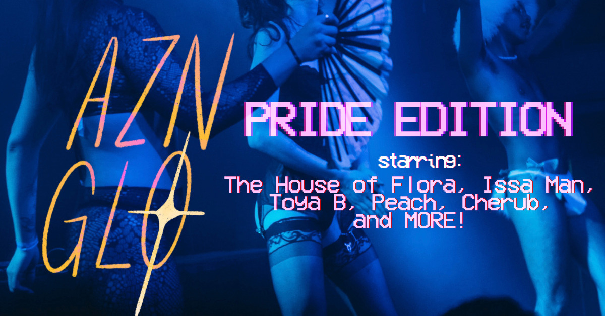 AZN GLO: Pride Edition | Neumos