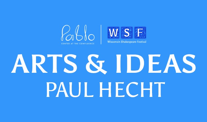 Wisconsin Shakespeare Festival: Arts & Ideas: Paul Hecht tickets in Eau ...