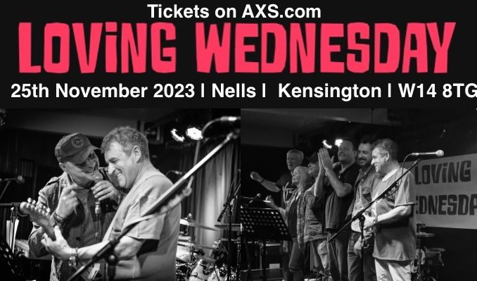 Loving Wednesday tickets in London at Nell's on Sat, 25 Nov 2023 - 20:00