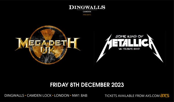 Megadeth UK + Some Kind Of Metallica tickets in London at Dingwalls on ...