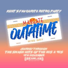 Outatime: 80s and 90s Party tickets in Margate at Hall By The Sea ...