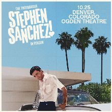 Stephen Sanchez tickets in Denver at Ogden Theatre on Wed, Oct 25, 2023 ...