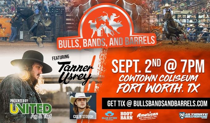 Bulls, Bands, and Barrels featuring Tanner Usrey tickets in Fort Worth ...