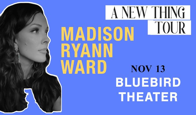 Madison Ryann Ward tickets in Denver at Bluebird Theater on Mon, Nov 13 ...
