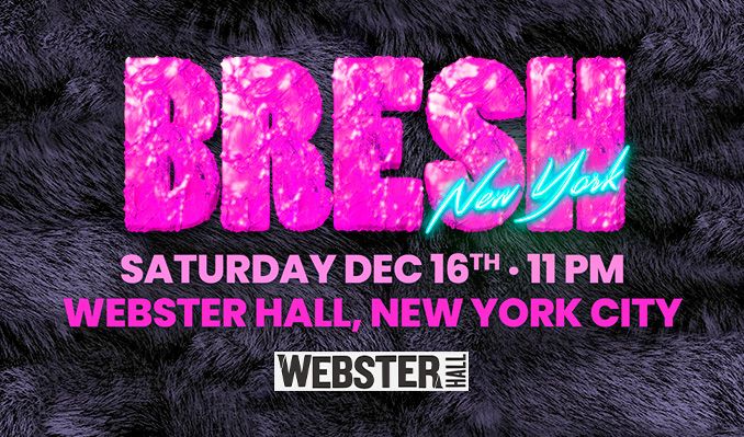 BRESH tickets in New York at Webster Hall on Sat, Dec 16, 2023 - 11:00PM