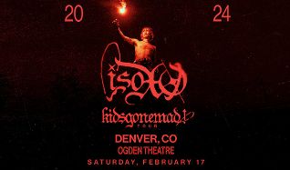 ISOxo presents kidsgonemad! tickets in Denver at Ogden Theatre on Sat ...