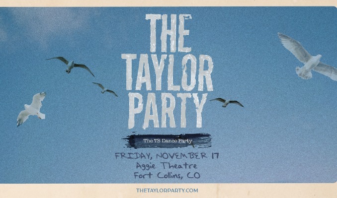 The Taylor Party tickets in Ft. Collins at Aggie Theatre on Fri, Nov 17 ...