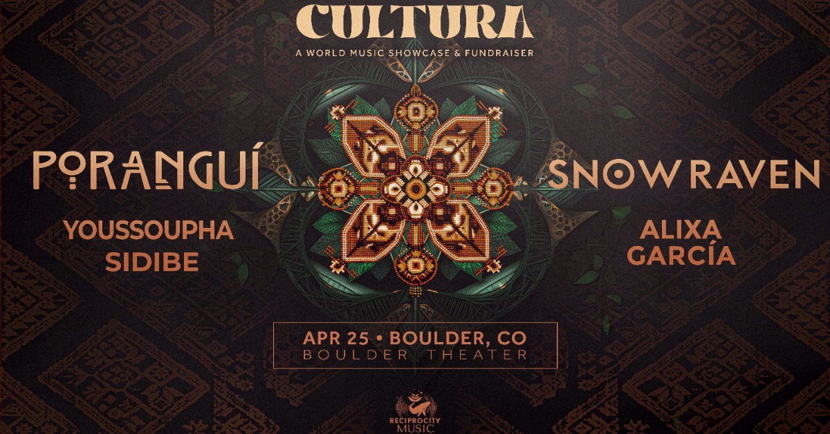 Cultura: A World Music Showcase & Fundraiser | Poranguí, Snow Raven ...