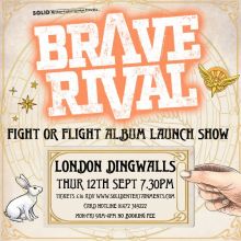 Brave Rival Album Launch tickets in London at Dingwalls on Thu, 12 Sep ...