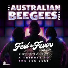 The Australian Bee Gees Show: Feel the Fever - Again Zusätzliche Angebote