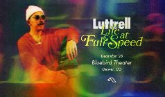 Luttrell tickets in Denver at Bluebird Theater on Sat, 28 Dec 2024 - 9:00pm