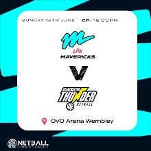 Netball Super League London Mavericks VS Manchester Thunder tickets in ...