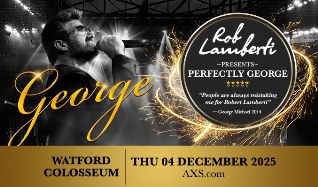 Rob Lamberti Presents Perfectly George tickets in Watford at Watford ...