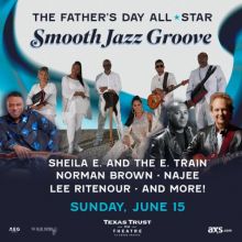 The Father’s Day All-Star Smooth Jazz Groove tickets in Grand Prairie ...