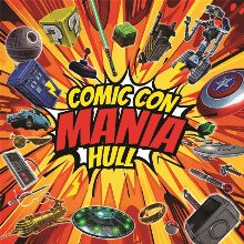 Comic Con Mania Hull tickets in Hull at Connexin Live on Sat, 31 May ...