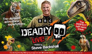Deadly Live! Hosted by Steve Backshall Additional Offers