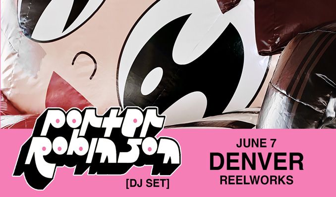 Porter Robinson tickets in Denver at ReelWorks Denver on Sat, 7 Jun 2025 - 21:00