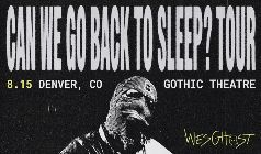 WesGhost tickets in Englewood at Gothic Theatre on Fri, 15 Aug 2025 - 21:00