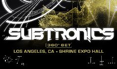 Subtronics - 2nd Night Added! tickets in Los Angeles at Shrine Expo ...
