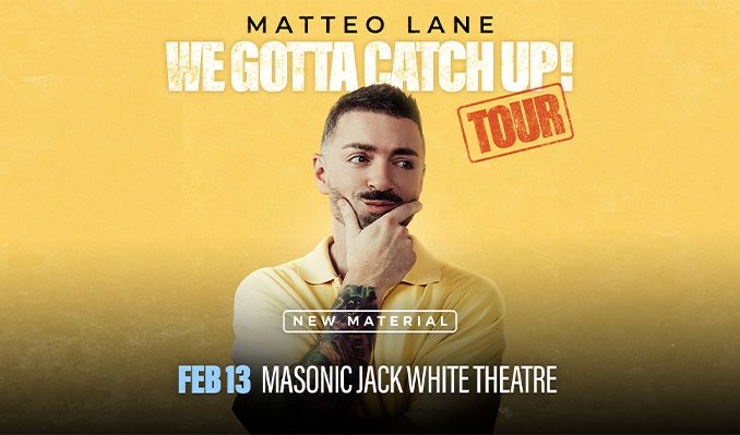 Matteo Lane - Detroit - Masonic Jack White Theatre - Fri, Feb 13, 2026 ...