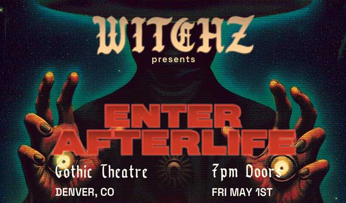 AXS GB - WITCHZ presents ENTER AFTERLIFE - Englewood - Gothic Theatre ...