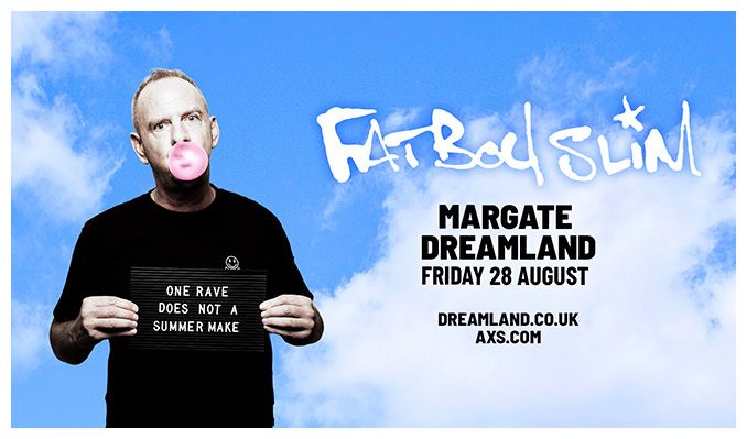 Fatboy Slim - Margate - Dreamland Margate, Scenic Stage - Fri, Aug 28 ...