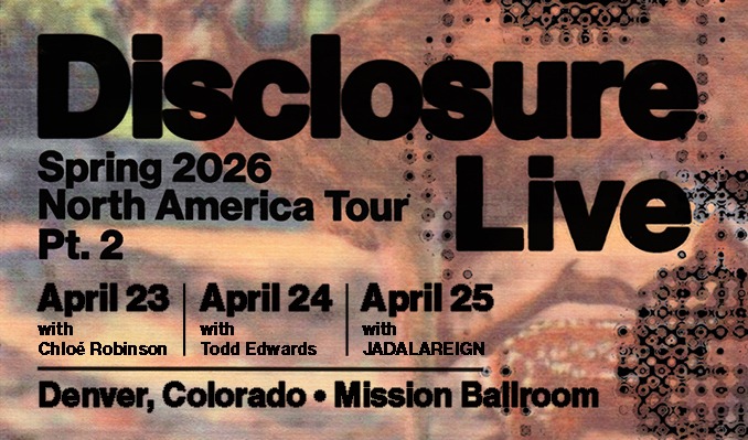 Disclosure Live - Denver - Mission Ballroom - Fri, Apr 24, 2026, 08:00 ...